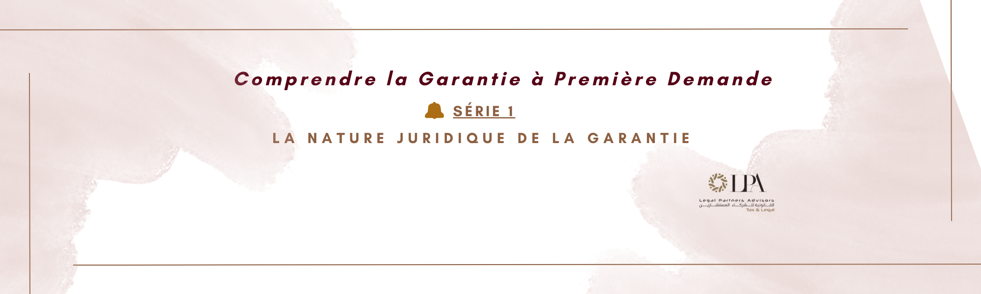 COMPRENDRE LA GARANTIE À PREMIÈRE DEMANDE : SÉRIE 1 : LA NATURE ... COMPRENDRE LA GARANTIE À PREMIÈRE DEMANDE : SÉRIE 1 : LA NATURE ...